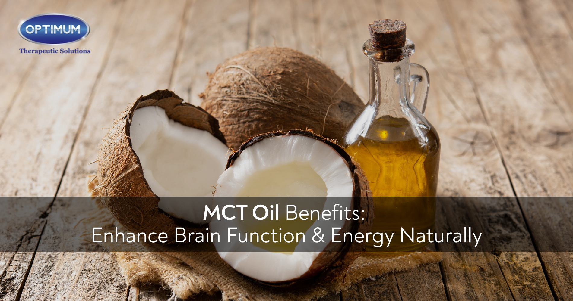 MCT Oil Benefits: Enhance Brain Function & Energy Naturally – Optimum ...
