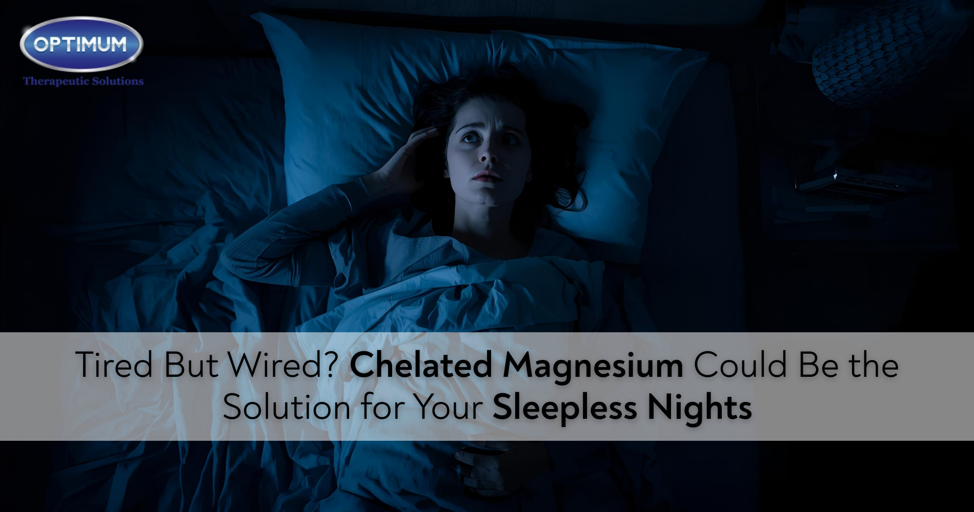 Tired But Wired? Chelated Magnesium Could Be the Solution for Your Sle ...