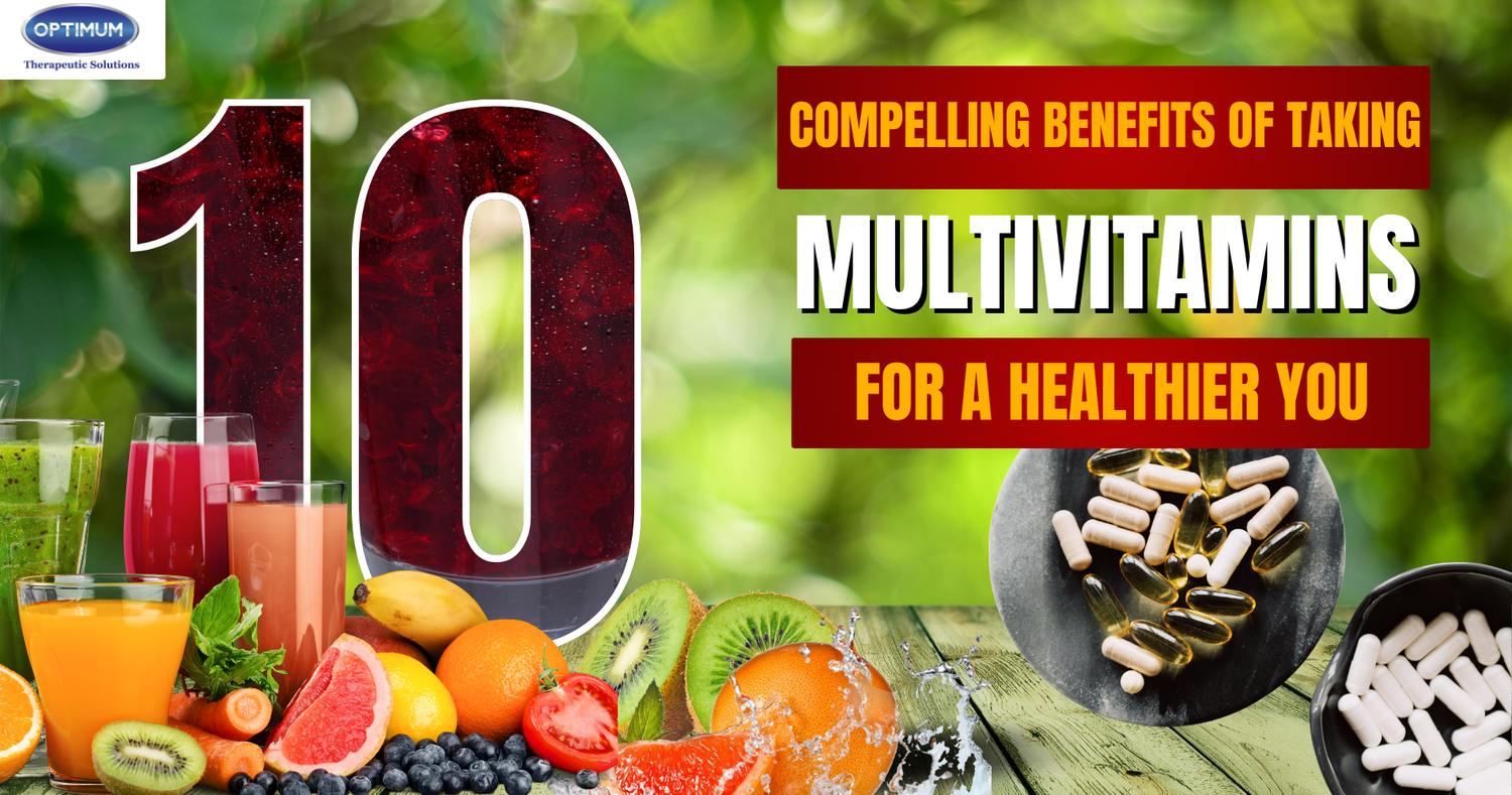 Benefits of Taking Multivitamins for a Healthier You – Optimum ...