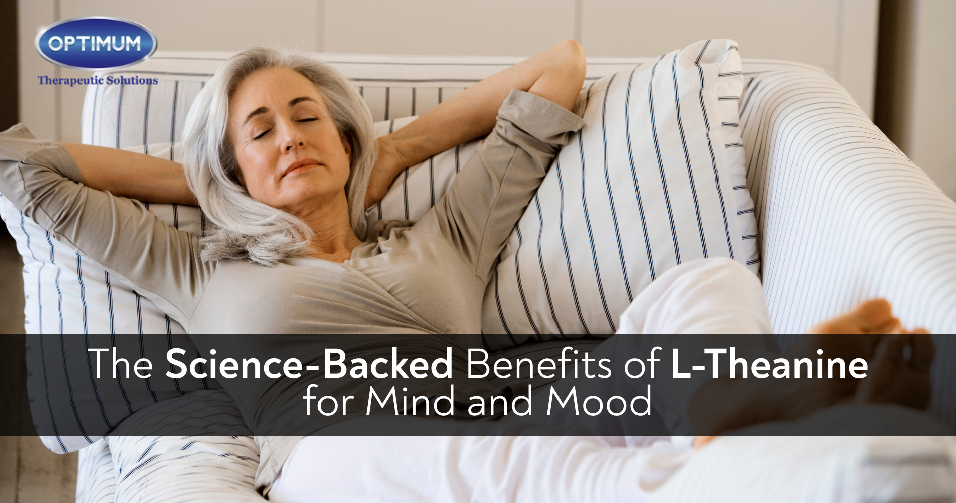 The Science-Backed Benefits of L-Theanine for Mind and Mood – Optimum ...